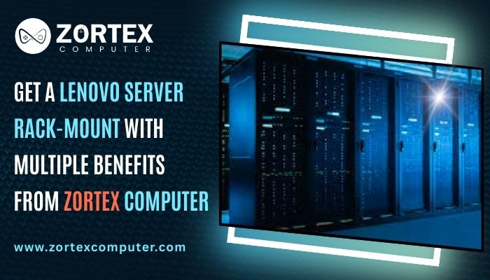 Get a Lenovo Server Rack-Mount with Multiple Benefits from Zortex ...