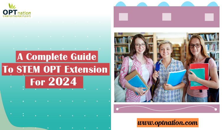 A Complete Guide to STEM OPT Extension for 2024 Education & Learning By ...