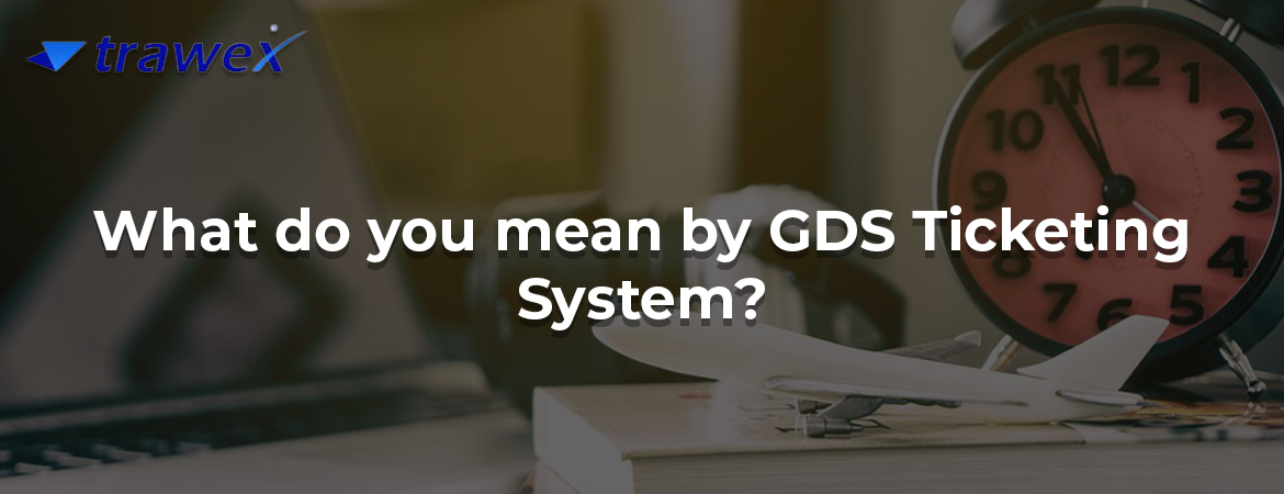 GDS TICKETING SYSTEM Computers By NATHEN PHILIP